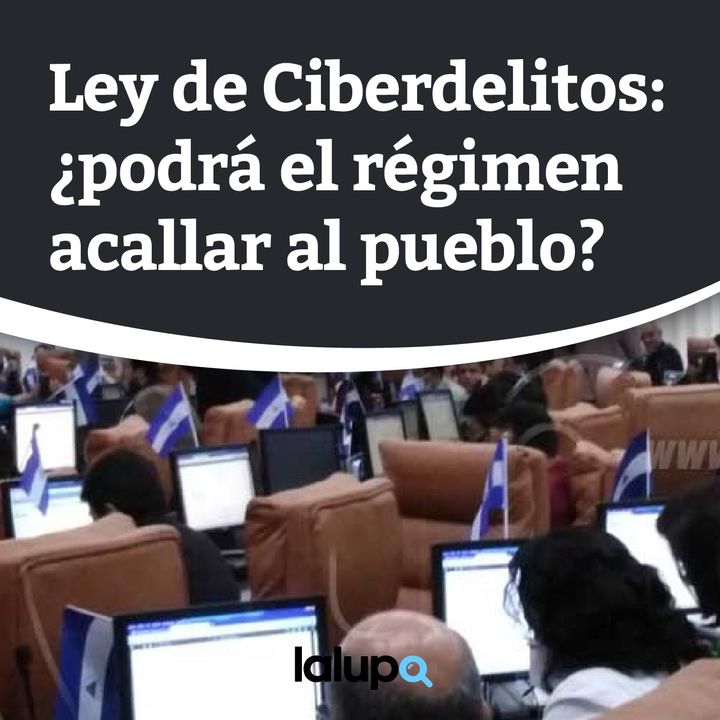 Ley de Ciberdelitos: ¿podrá el régimen acallar al pueblo? - La Lupa